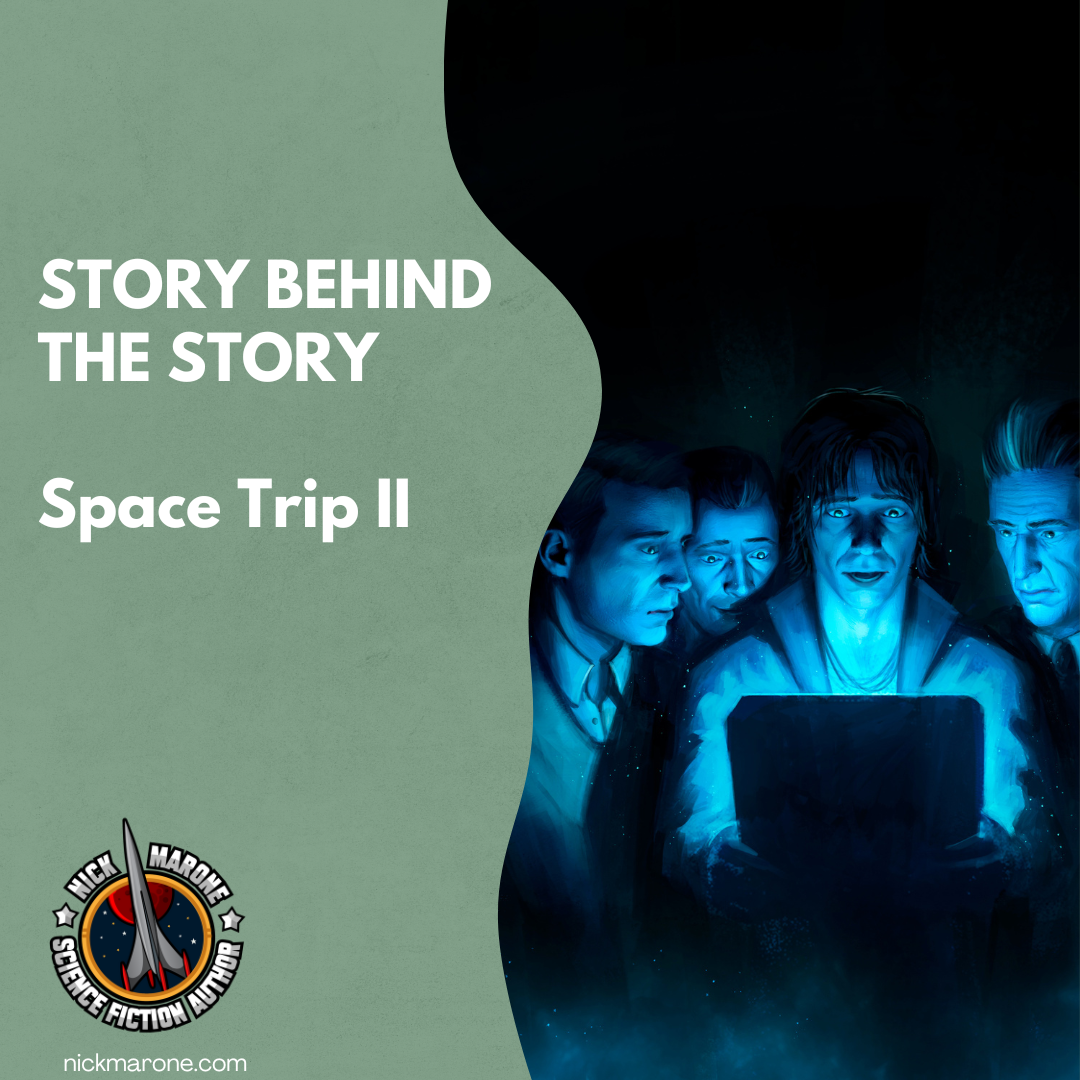 Story Behind the Story: Space Trip II - Nick Marone